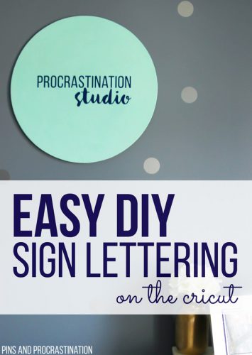 Easy DIY Sign Lettering: Cricut Project - Pins and Procrastination